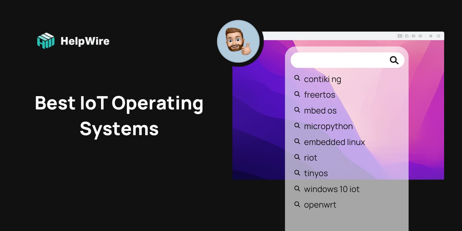 List and Descriptions of the Most Popular IoT Operating Systems List and Descriptions of the Most Popular IoT Operating Systems