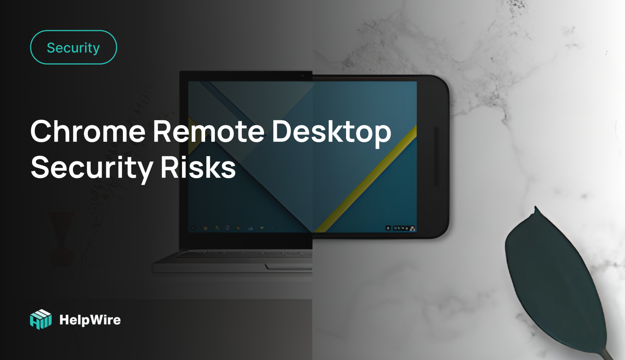 A Guide to Chrome Remote Desktop Security Risks